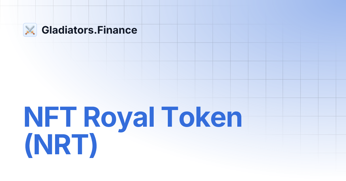 NFT Royal Token (NRT) | Gladiators.Finance